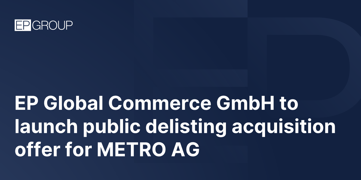 EP Global Commerce GmbH to launch public delisting acquisition offer ...